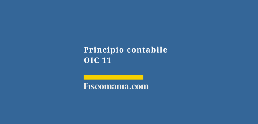 Principio contabile OIC 11 - finalità e postulati del Bilancio - Fiscomania