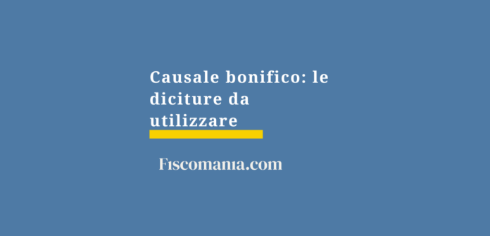 Causale bonifico: diciture per evitare i controlli del fisco - Fiscomania