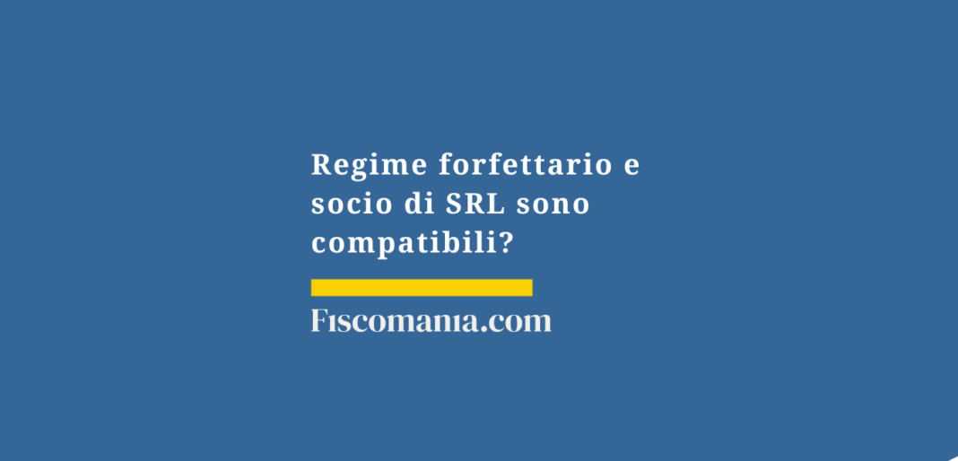 Regime forfettario e socio di SRL sono compatibili? - Fiscomania