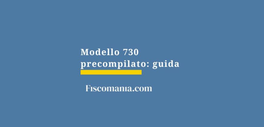 Modello 730 precompilato: guida - Fiscomania