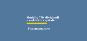 Modello 770 dividendi e redditi di capitale - Fiscomania