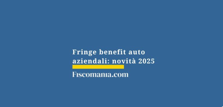Fringe benefit auto aziendali: novità 2025 - Fiscomania